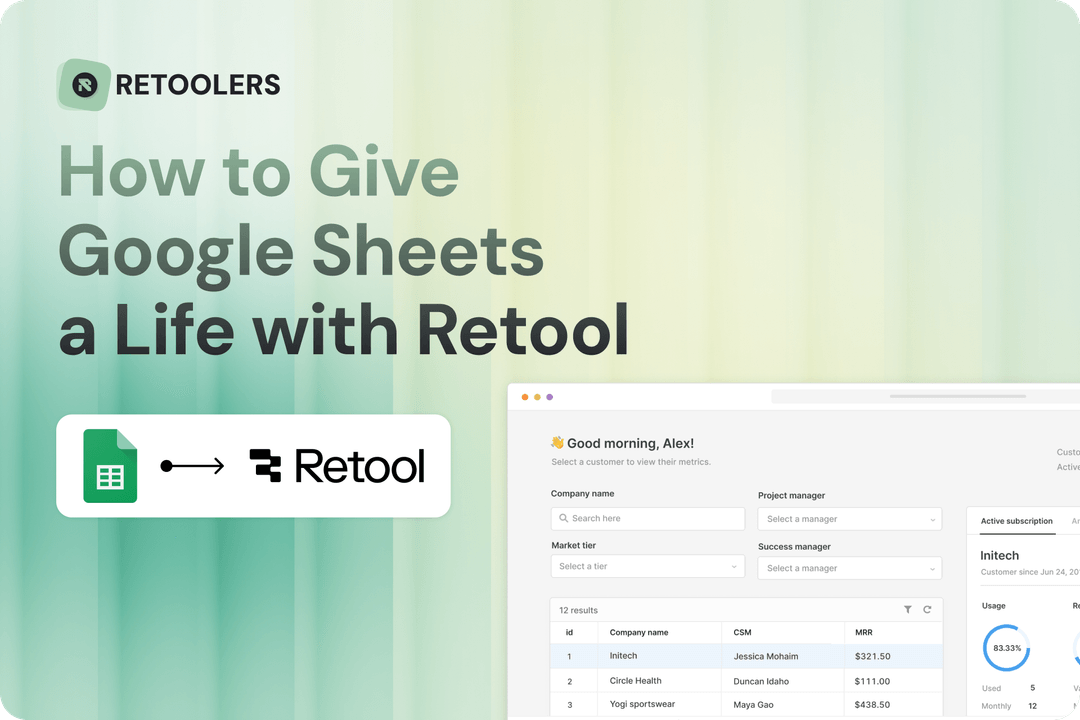 Give Google Sheets a Life with Retool: Dynamic Workflows