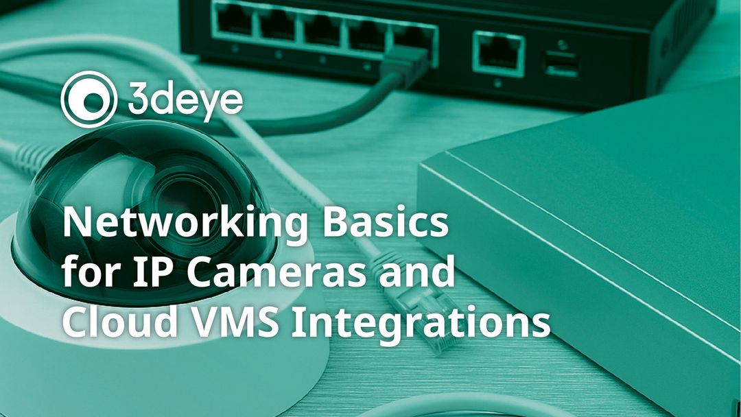 Networking Basics for IP Cameras and Cloud VMS Integrations | 3dEYE Guide