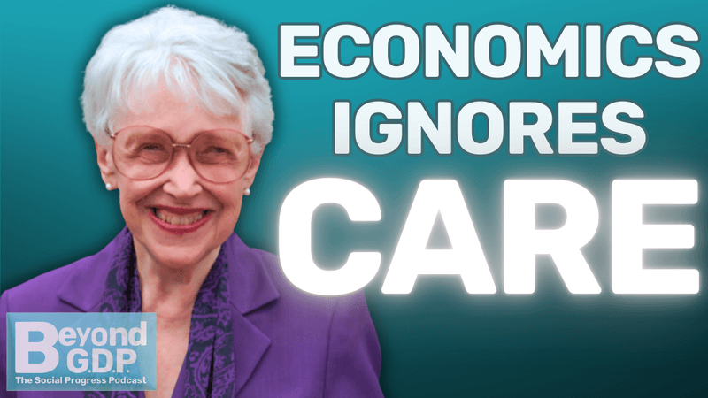 Riane Eisler on Care, Partnership, and the Real Wealth of Nations
