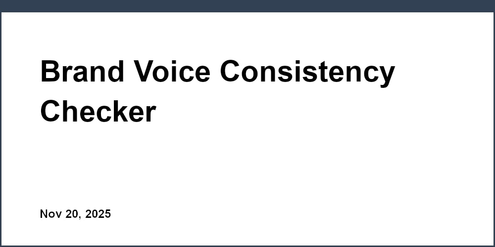 Brand Voice Consistency & Tone Checker Tool for Content