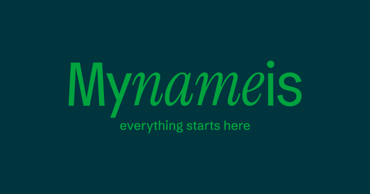 Mynameis | everything starts here