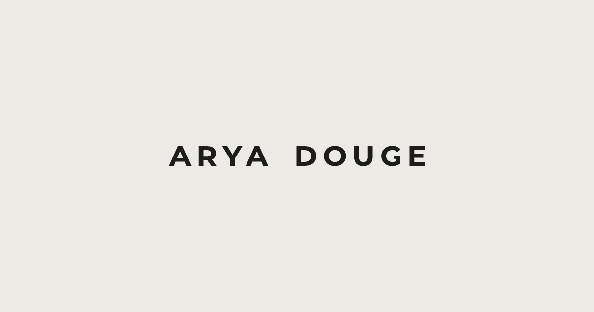 Arya Douge | Bespoke, Beautifully-Crafted Architecture