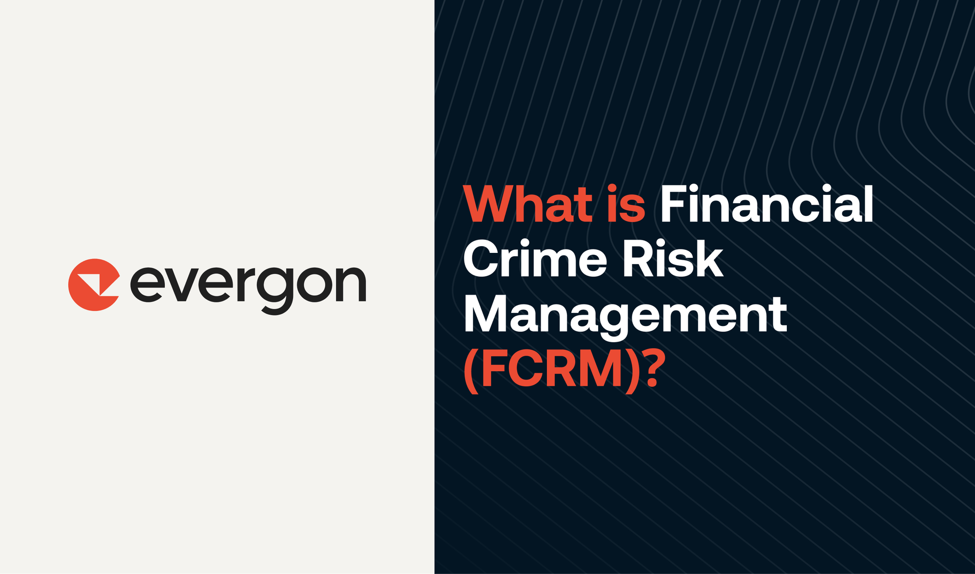 What Is Financial Crime Risk Management (FCRM)?