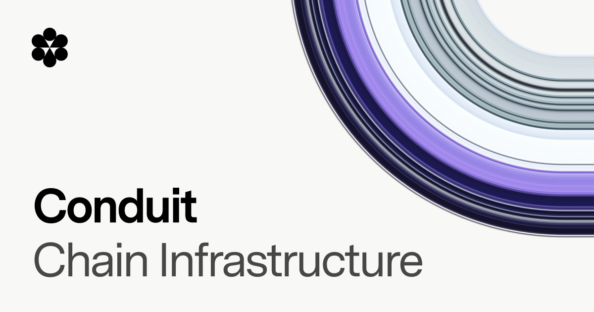 Conduit: Powerful Chain Infrastructure