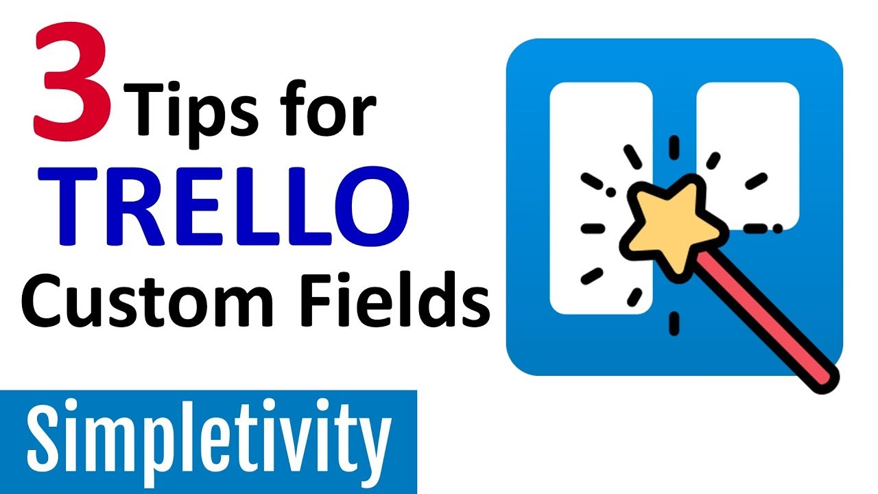 3 Trello Custom Fields Tips You're Probably Not Using | Simpletivity