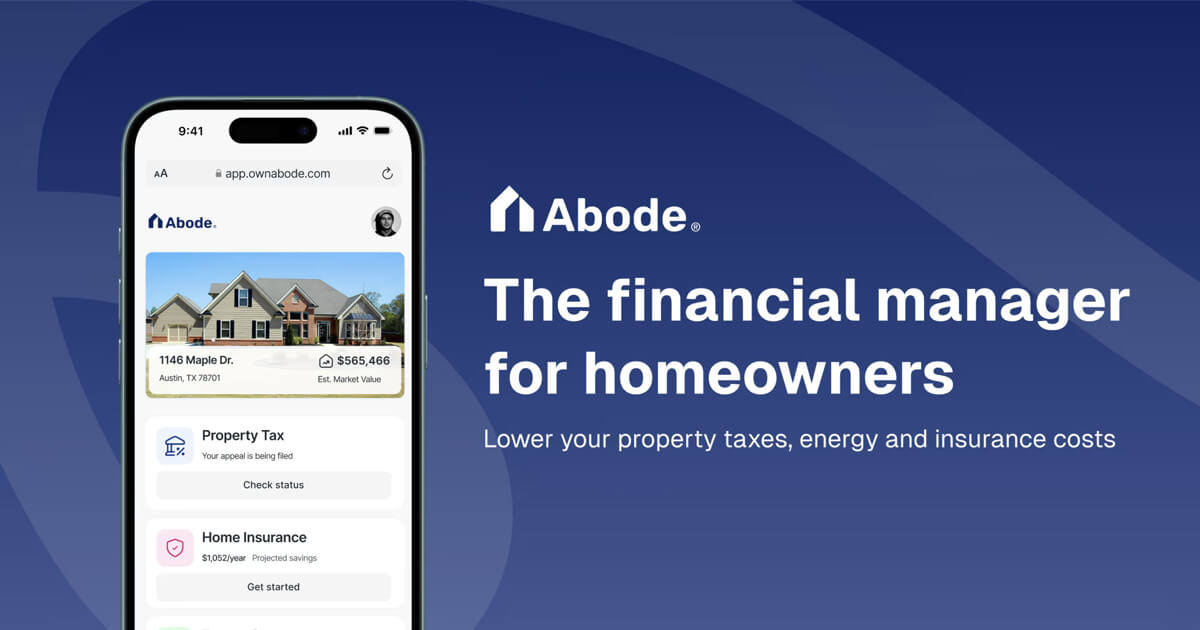 Abode - Lower your property taxes, energy costs, insurance and more.