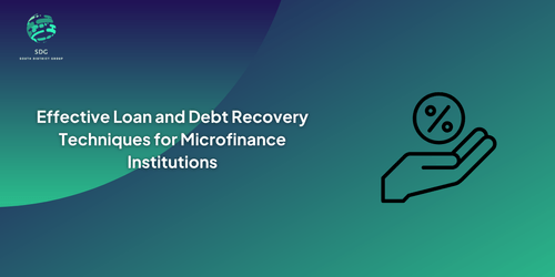 Effective Loan and Debt Recovery Techniques for Microfinance Institutions