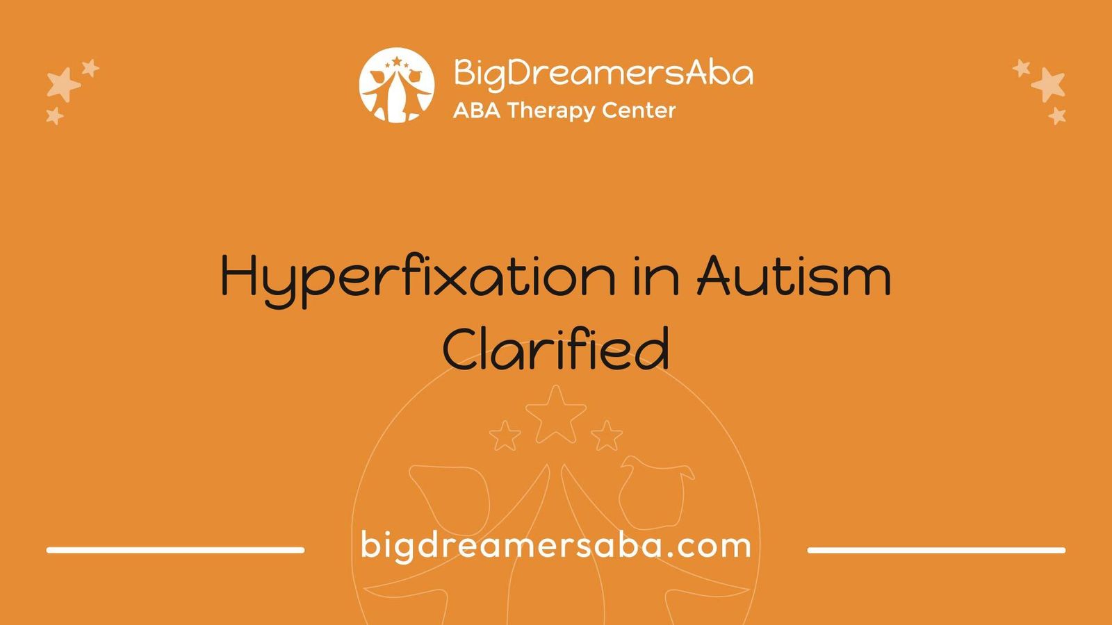 Hyperfixation in Autism Clarified - Big Dreamers ABA