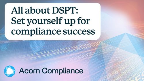 All About DSPT | Acorn Compliance - Healthtech Compliance Specialists