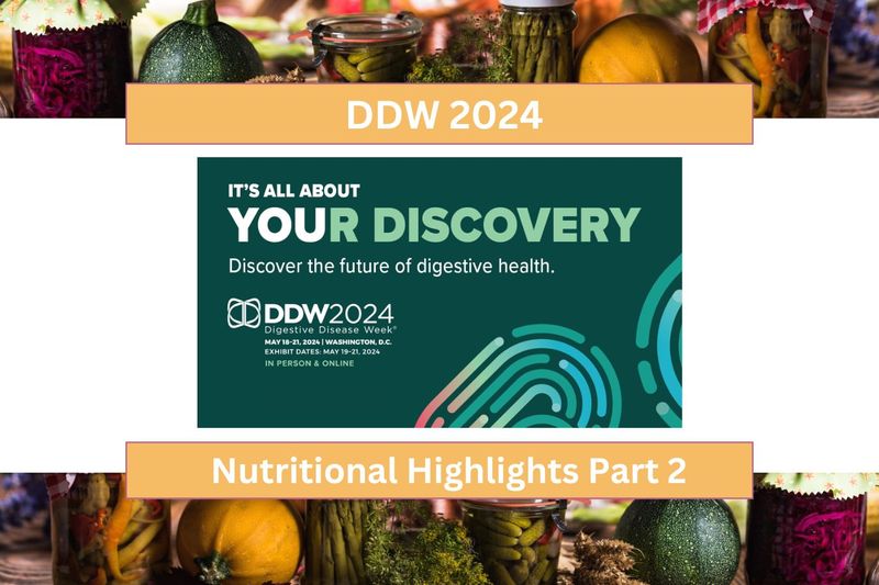 DDW Digestive Disease Week 2024: Nutritional Highlights