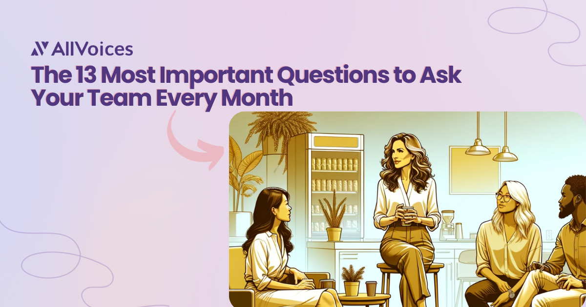 The 13 Most Important Questions to Ask Your Team Every Month | AllVoices