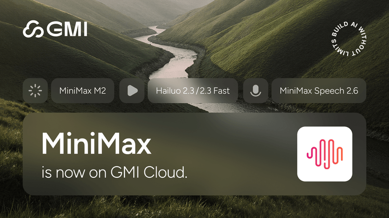 MiniMax M2・Hailuo 2.3 が GMI Cloud で提供開始｜次世代エージェント & 映像生成モデルを