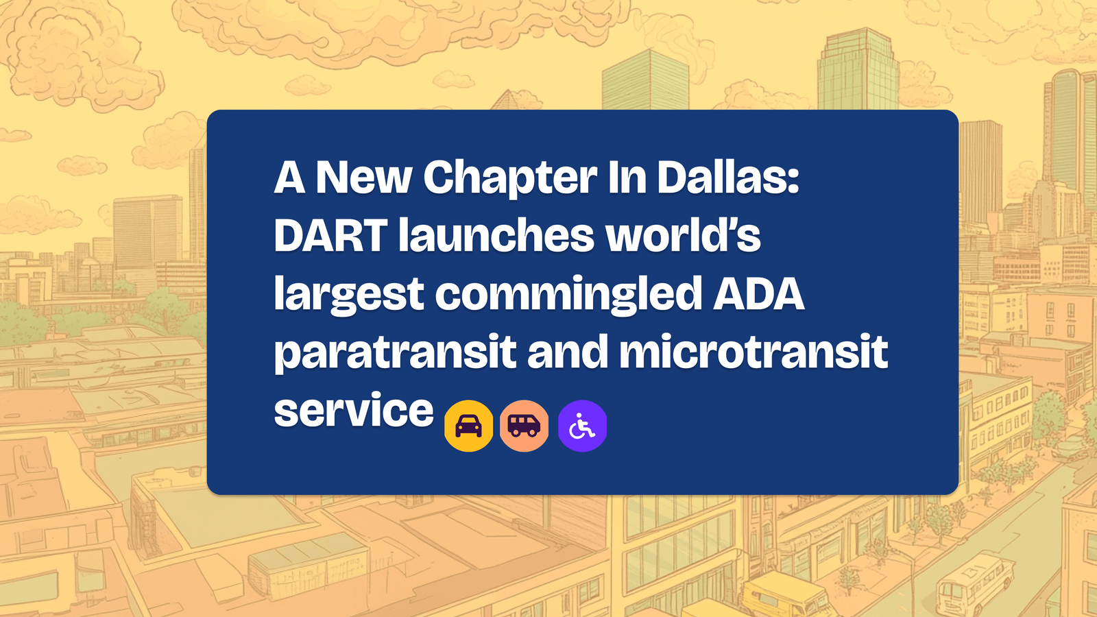 A new chapter In Dallas: DART launches world’s largest commingled ADA ...