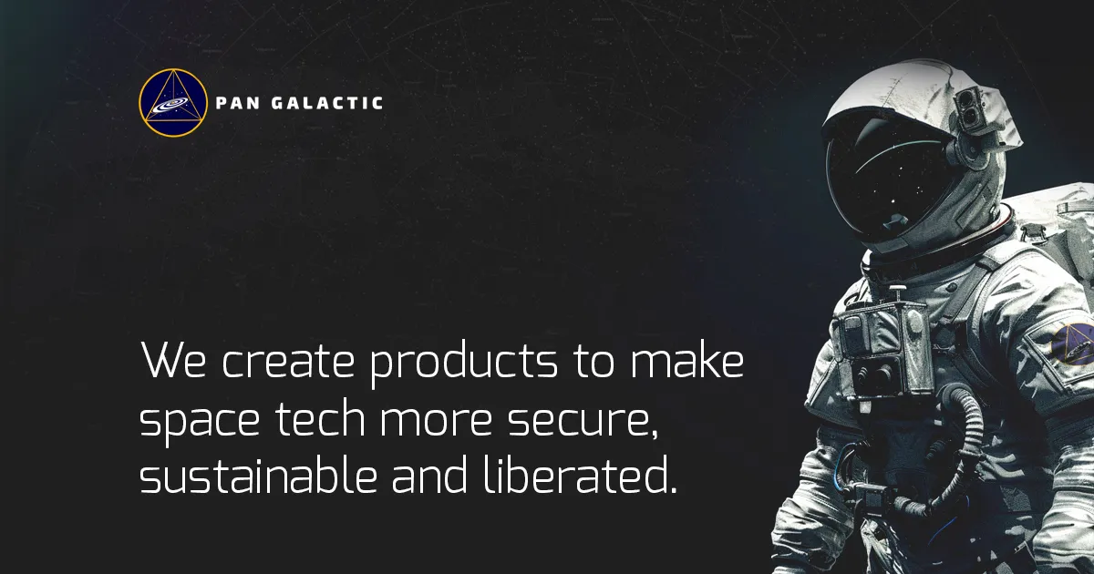 Pan Galactic | Secure, Sustainable, Liberating