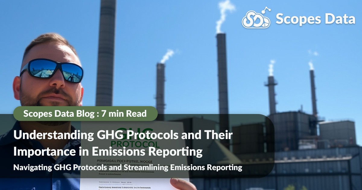 Scopes Data Blog - Understanding GHG Protocols and Their Importance in ... Scopes Data Blog - Understanding GHG Protocols and Their Importance in ...