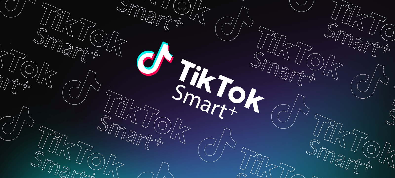 TikTok Smart+ campaigns guide: Google Ads’ biggest threat