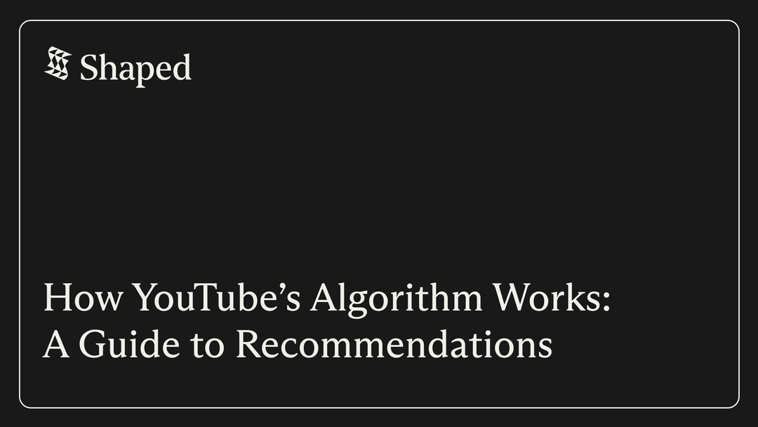 How YouTube’s Algorithm Works: A Guide to Recommendations | Shaped Blog