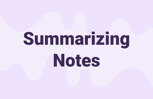 How to Summarize Notes: Practical Step-By-Step Guide