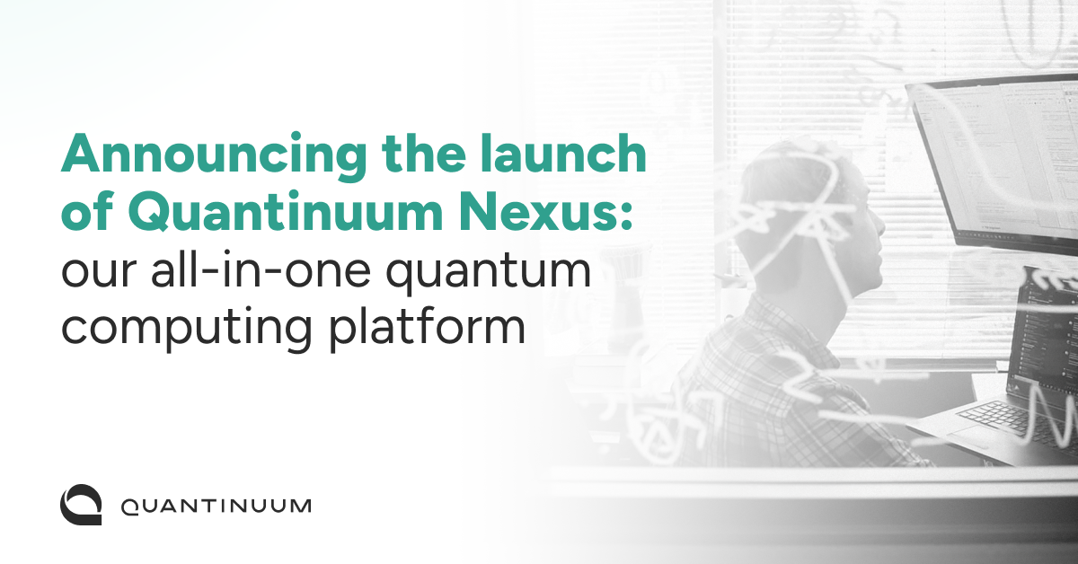 Quantinuum Nexus | Access the world’s most powerful quantum computing stack