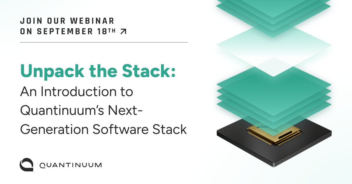 Unpack the Stack: An Introduction to Quantinuum’s Next-Generation Software Stack