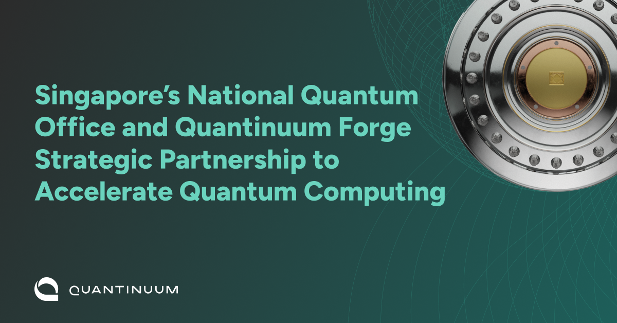 Singapore’s National Quantum Office and Quantinuum Forge Strategic ...