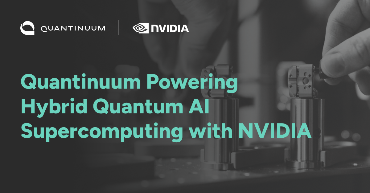 Quantinuum Powering Hybrid Quantum AI Supercomputing with NVIDIA