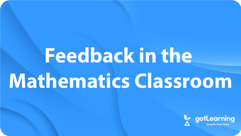 Feedback in the Mathematics Classroom | gotLearning