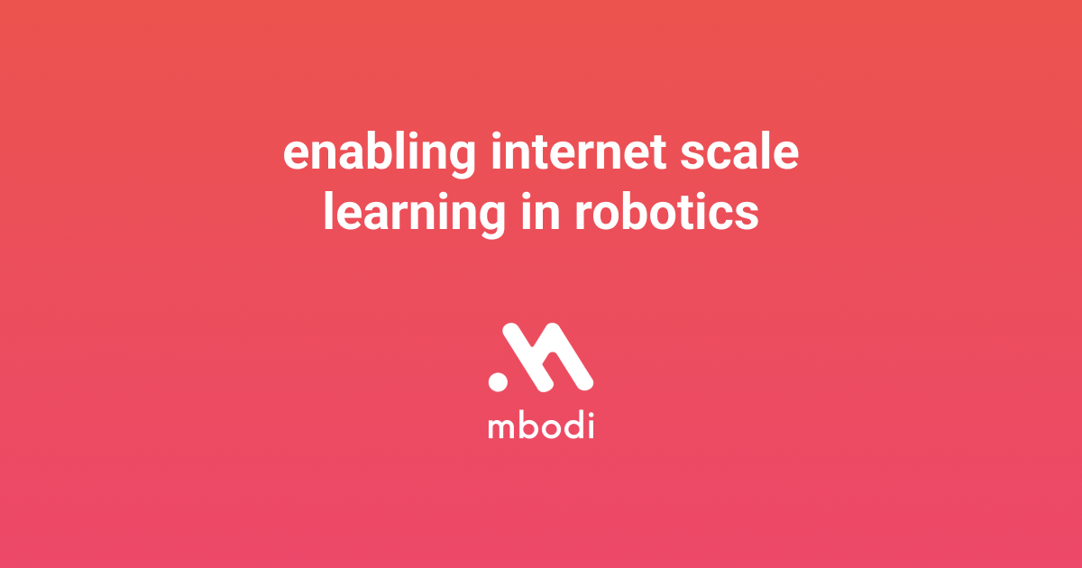 mbodi - enabling internet scale learning in robotics