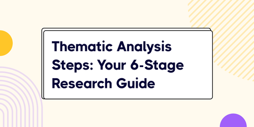 Thematic Analysis Steps: Your 6-Stage Research Guide | Looppanel