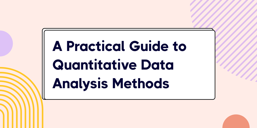 A Practical Guide to Quantitative Data Analysis Methods [2025] | Looppanel