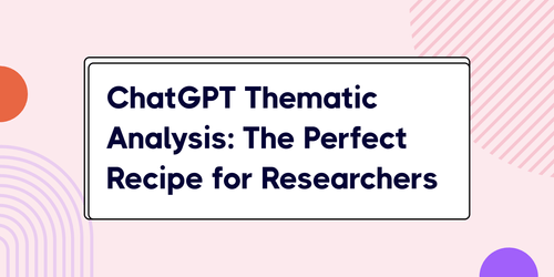 ChatGPT Thematic Analysis: The Perfect Recipe for Researchers | Looppanel