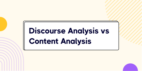 Discourse Analysis vs Content Analysis in Qualitative Research | Looppanel