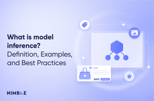 What Is Model Inference? Definition, Examples, and Best Practices