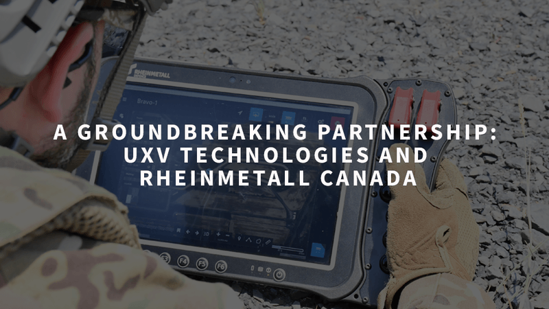 A Groundbreaking Partnership: UXV Technologies and Rheinmetall Canada