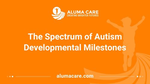 The Spectrum of Autism Developmental Milestones