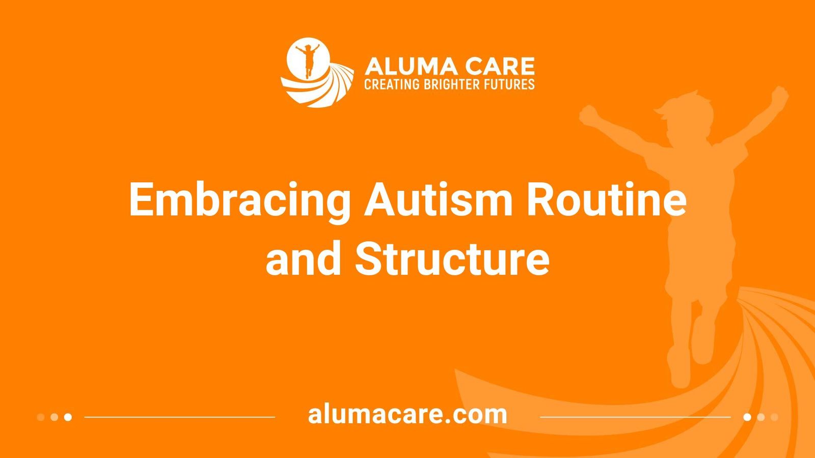 Embracing Autism Routine and Structure