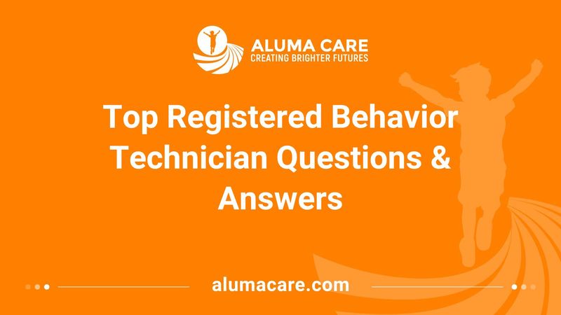 Top Registered Behavior Technician Questions & Answers