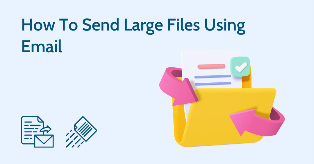 The Ultimate Guide to Email File Sharing