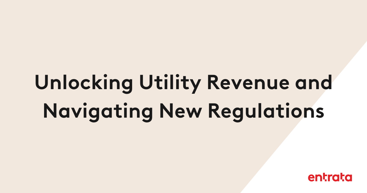 Unlocking Utility Revenue and Navigating New Regulations