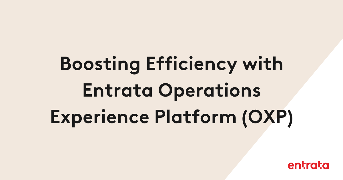 Boosting Efficiency with Entrata Operations Experience Platform (OXP)