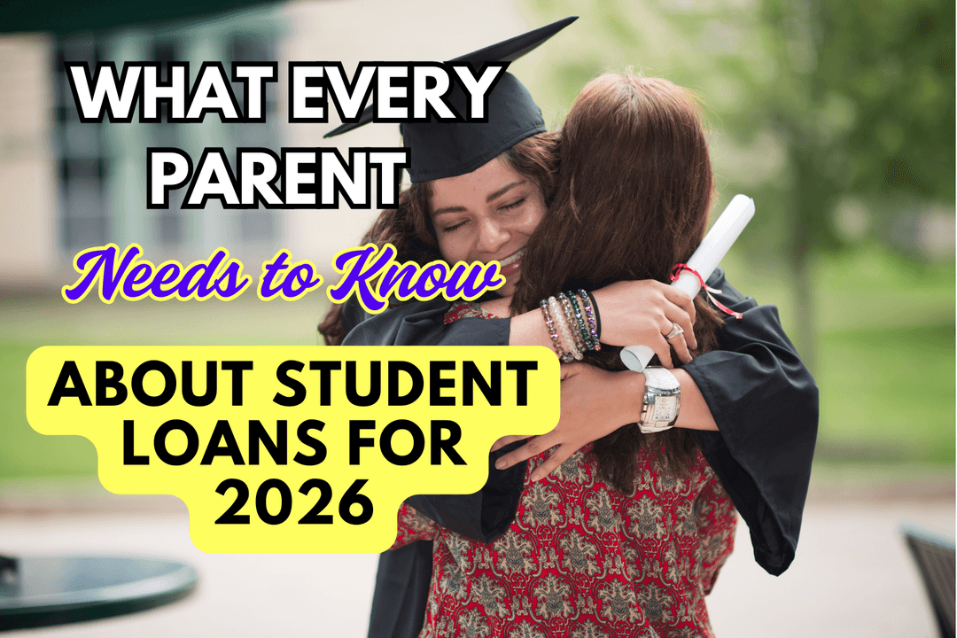 What Every Parent Borrower Needs to Know About Student Loans in 2026