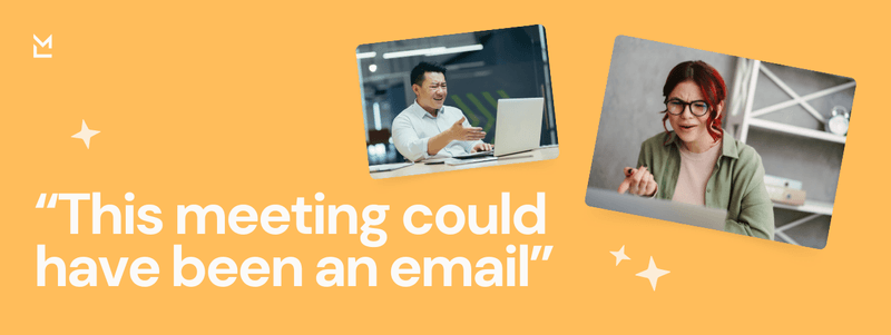 Best ways to avoid "this meeting could have been an email" moments ...
