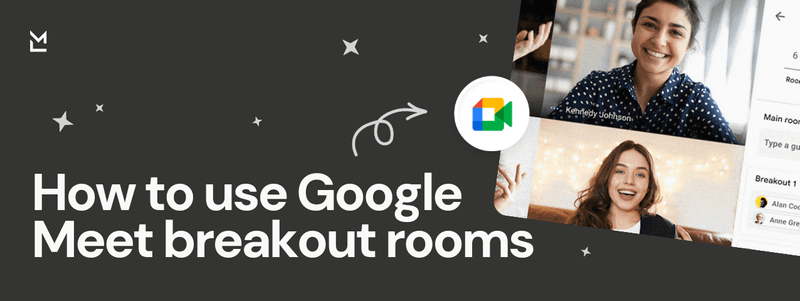 How to use Google Meet breakout rooms for maximum meeting efficiency ...
