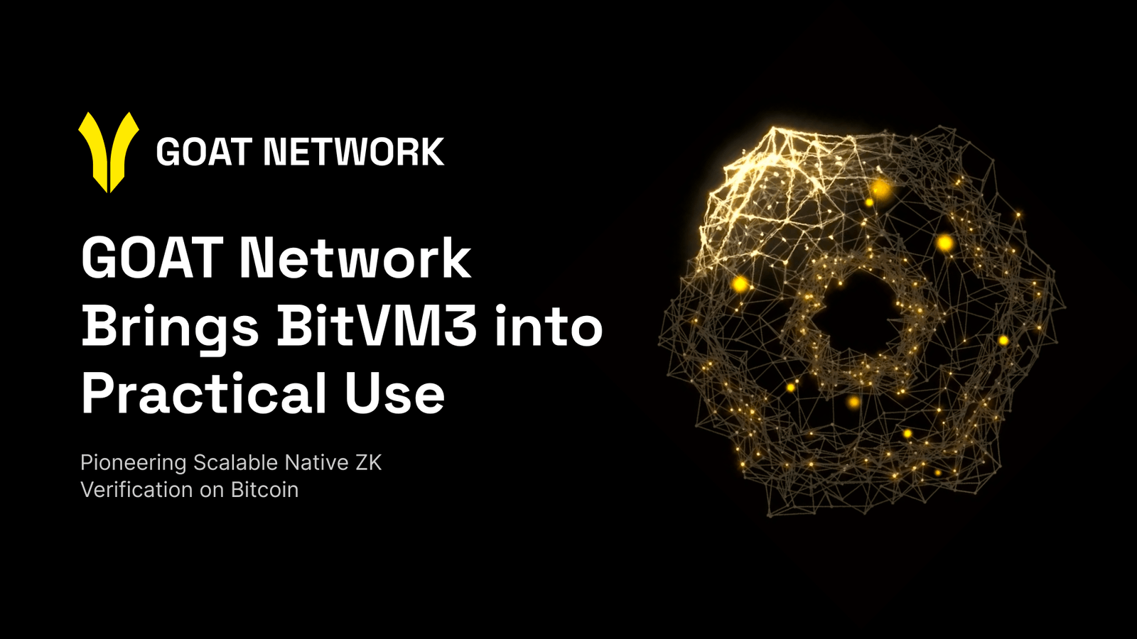 GOAT Network Brings BitVM3 into Practical Use, Pioneering Scalable ...