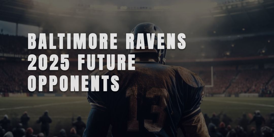 Baltimore Ravens 2025 Future Opponents Schedule