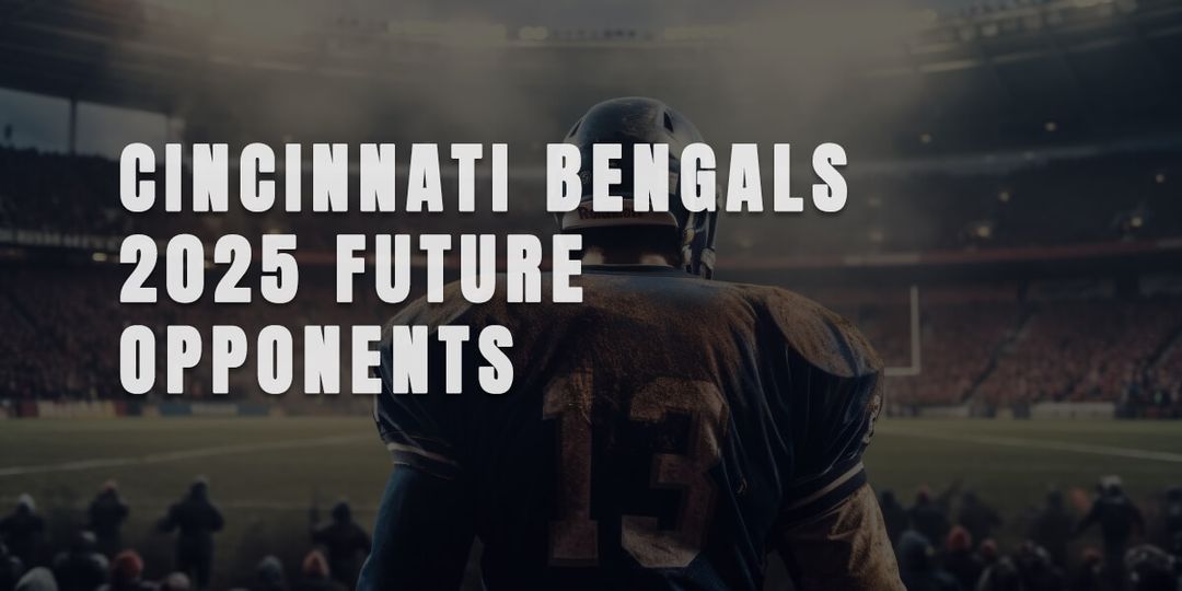 Cincinnati Bengals 2025 Future Opponents Schedule