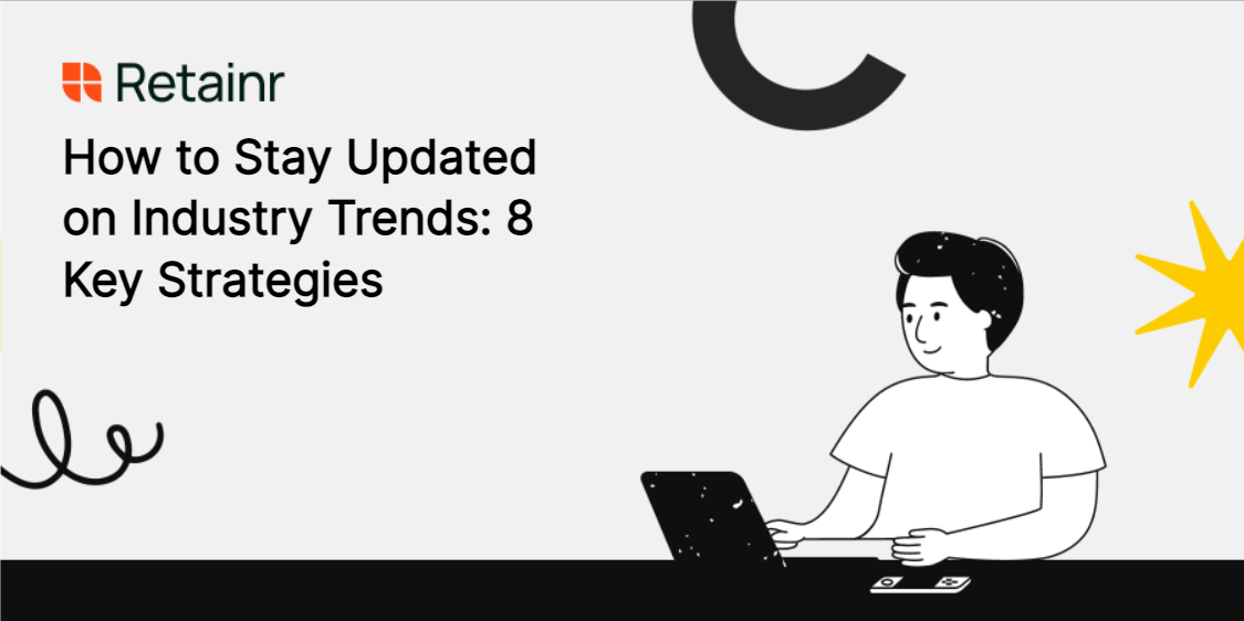 How to Stay Updated on Industry Trends: 8 Key Strategies
