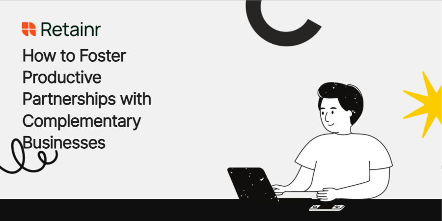 How to Foster Productive Partnerships with Complementary Businesses