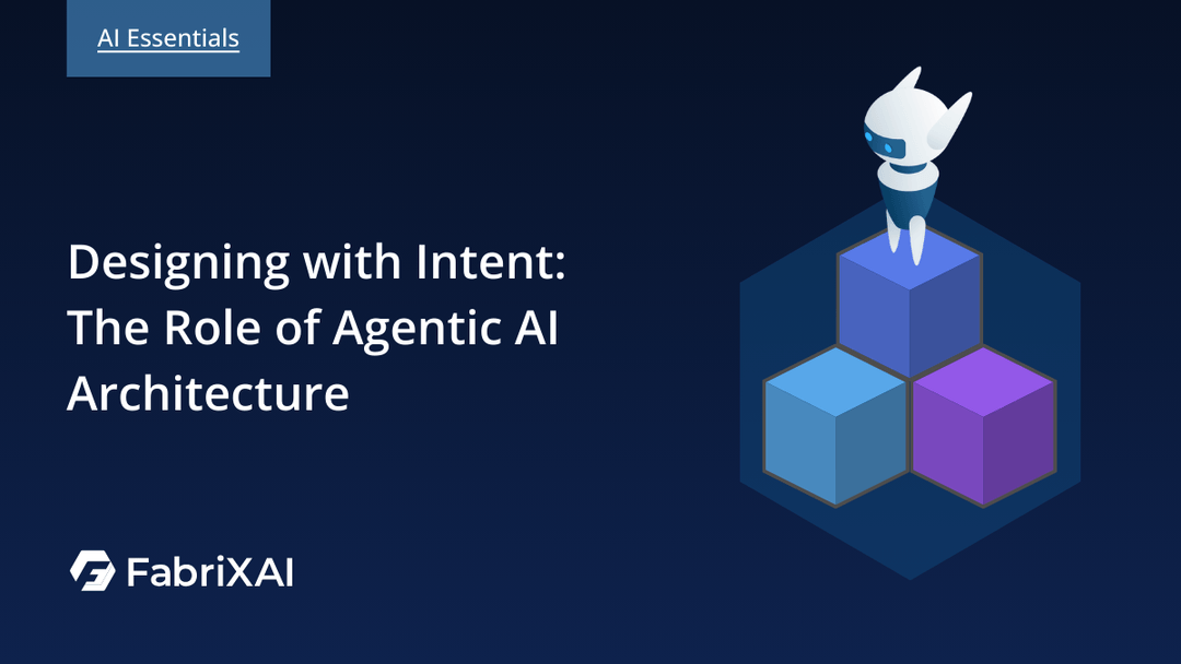 Designing with Intent: The Role of Agentic AI Architecture | Blog ...