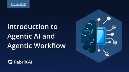 Introduction to Agentic AI and Agentic Workflow | Blog | FabriXAI